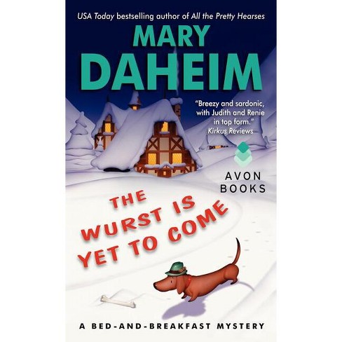The Wurst Is Yet To Come - (bed-and-breakfast Mysteries) By Mary Daheim ...