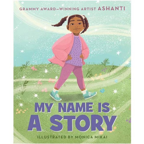 My Name Is A Story - By Ashanti (board Book) : Target