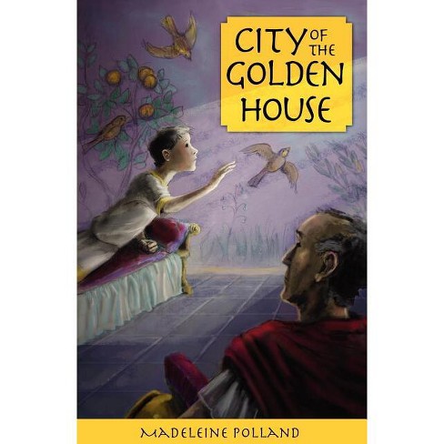 City Of The Golden House - By Madeleine Polland (paperback) : Target