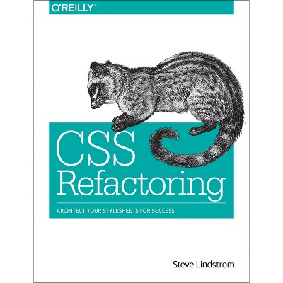 Css Refactoring - By Steve Lindstrom (paperback) : Target