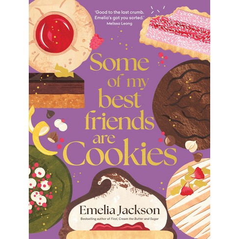 Some Of My Best Friends Are Cookies - By Emelia Jackson (hardcover ...
