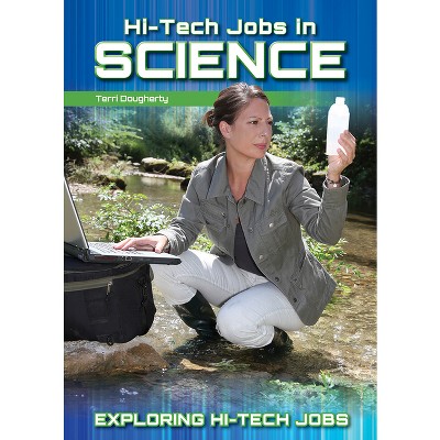 Hi-tech Jobs In Science - (exploring Hi-tech Jobs) By Terri Dougherty ...