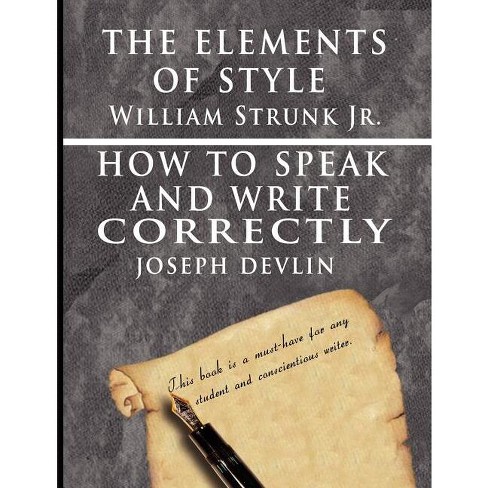 The Elements Of Style By William Strunk Jr. & How To Speak And Write ...