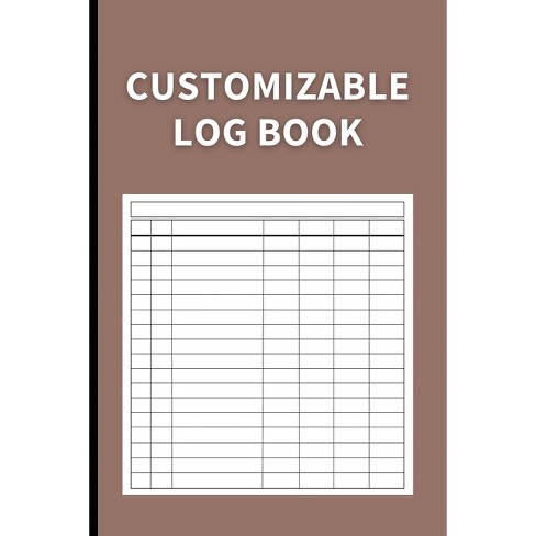 Customizable Log Book - By Anastasia Finca (paperback) : Target