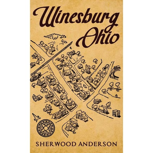 Winesburg, Ohio - By Sherwood Anderson (hardcover) : Target