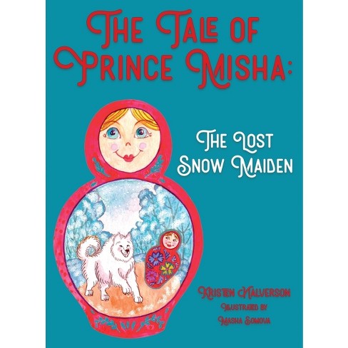 The Tale Of Prince Misha - By Kristen Halverson (hardcover) : Target