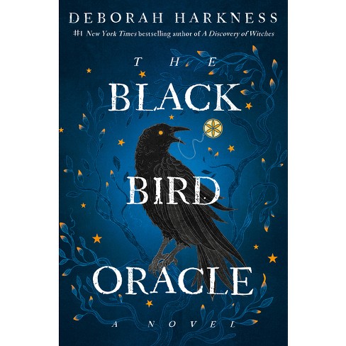 The Black Bird Oracle - (all Souls) By Deborah Harkness (hardcover ...