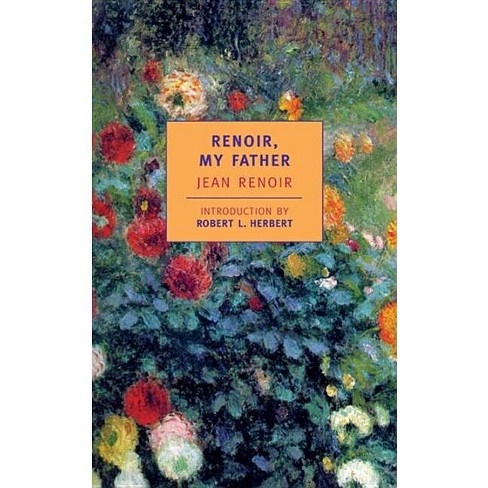 Renoir, My Father - (nyrb Classics S) By Jean Renoir (paperback) : Target