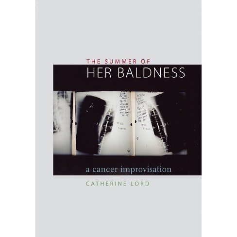 The Summer Of Her Baldness - (constructs) By Catherine Lord (paperback ...
