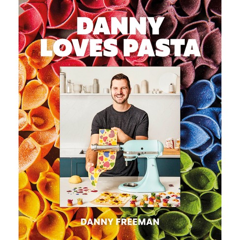 Danny Loves Pasta - By Danny Freeman (hardcover) : Target