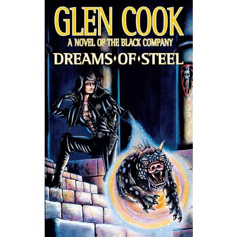 Dreams Of Steel - (chronicles Of The Black Company) By Glen Cook ...