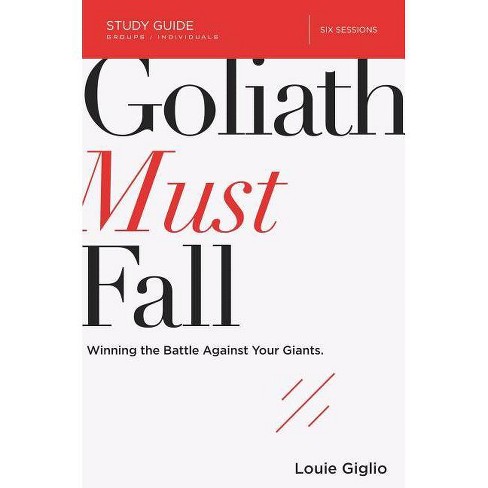 Goliath Must Fall Bible Study Guide - By Louie Giglio (paperback) : Target