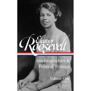 Eleanor Roosevelt: Autobiographies & Political Writings, Vol. 1 (Loa ...
