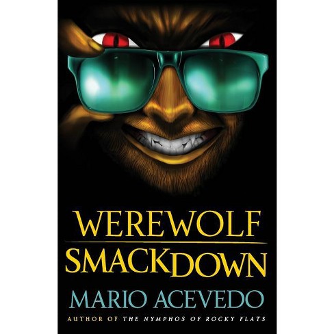 Werewolf Smackdown - (felix Gomez) By Mario Acevedo (paperback) : Target