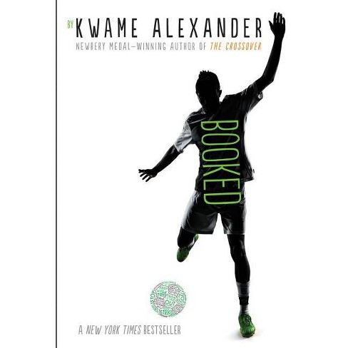 Booked - (crossover) By Kwame Alexander (paperback) : Target