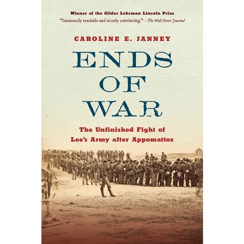 Ends Of War - By Caroline E Janney (paperback) : Target