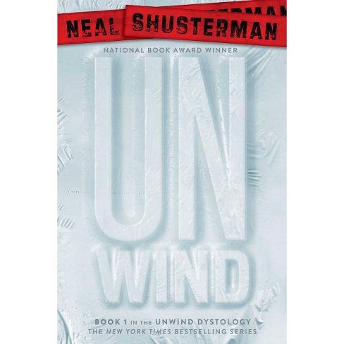 Unwind - (Unwind Dystology) By Neal Shusterman (Paperback) : Target