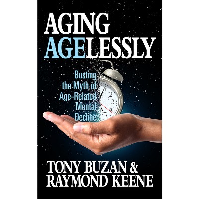 Aging Agelessly - By Tony Buzan & Raymond Keen (paperback) : Target