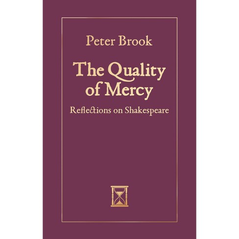 The Quality Of Mercy - By Peter Brook (hardcover) : Target