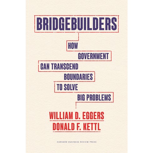 Bridgebuilders - By William D Eggers & Donald F Kettl (hardcover) : Target