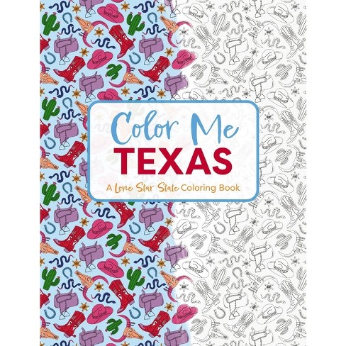 Color Me Texas - (color Me Coloring Books) By Cider Mill Press ...