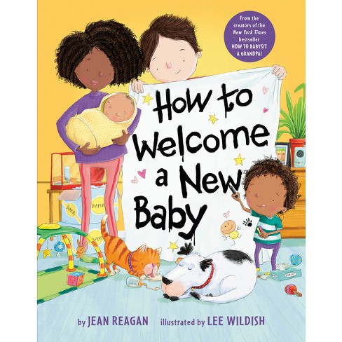 How To Welcome A New Baby - By Jean Reagan (board Book) : Target