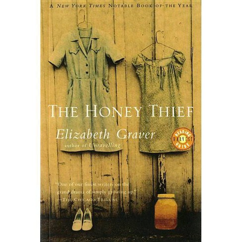 The Honey Thief - By Elizabeth Graver (paperback) : Target