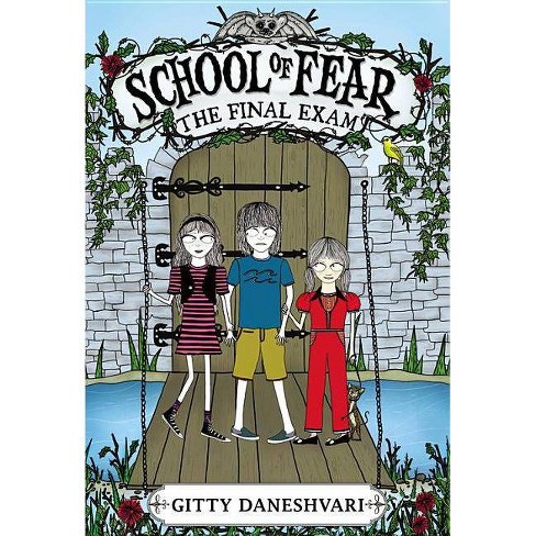 The School Of Fear: The Final Exam - By Gitty Daneshvari (paperback ...
