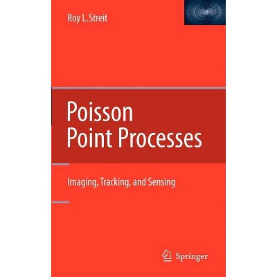 Poisson Point Processes - By Roy L Streit (hardcover) : Target