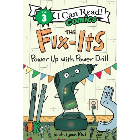 The Fix-its: Power Up With Power Drill - (i Can Read Comics Level 3) By ...