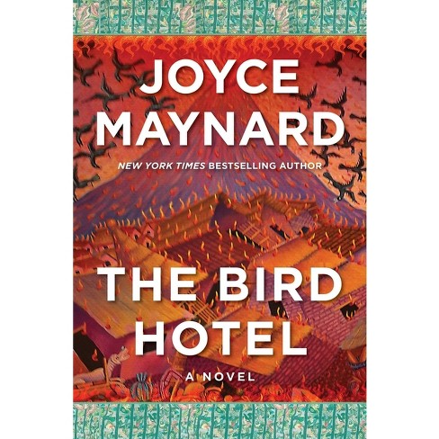 The Bird Hotel - By Joyce Maynard : Target