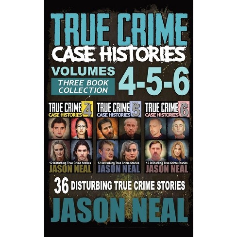True Crime Case Histories - (books 4, 5, & 6) - (true Crime Case ...