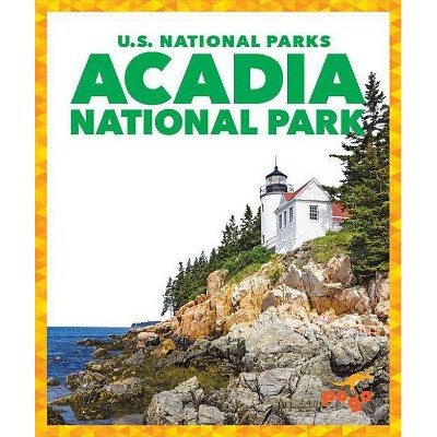 Acadia National Park - (u.s. National Parks) (hardcover) : Target