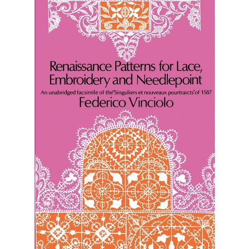 Renaissance Patterns For Lace, Embroidery And Needlepoint - (dover ...