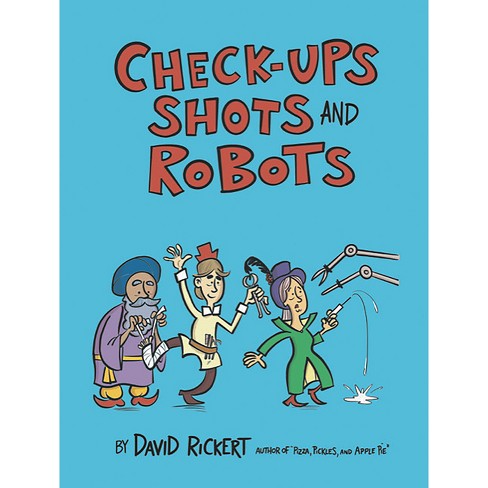 Checkups, Shots, And Robots - By David Rickert (hardcover) : Target