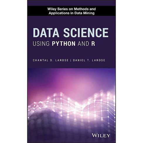 Data Science Using Python And R - (wiley Methods And Applications In ...