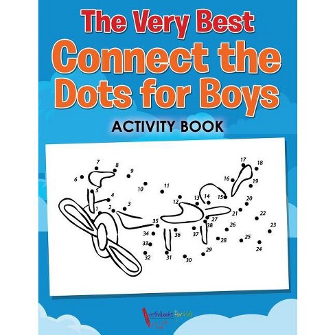The Very Best Connect The Dots For Boys Activity Book - By Activibooks ...