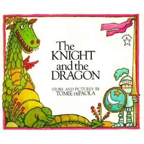 The Knight And The Dragon - (Paperstar Book) By Tomie DePaola ...