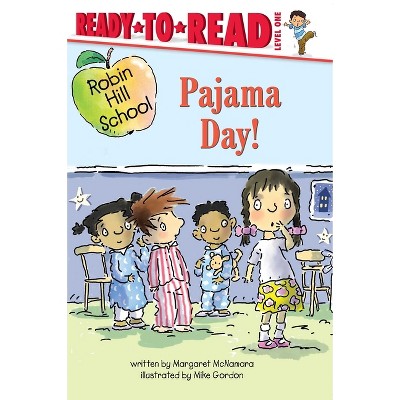 Pajama Day! - (Robin Hill School) by Margaret McNamara (Hardcover) : Target