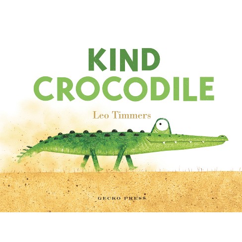 Kind Crocodile - By Leo Timmers (board Book) : Target