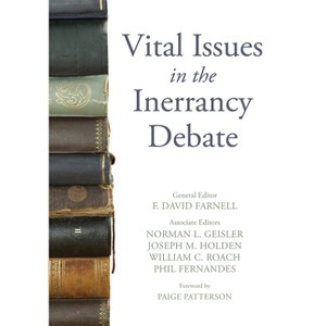 Vital Issues In The Inerrancy Debate - By F David Farnell & Norman L ...