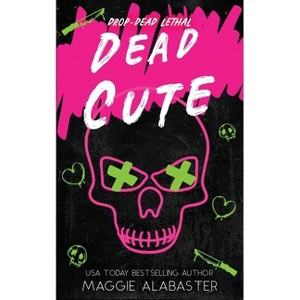 Dead Cute - by Maggie Alabaster (Paperback) : Target