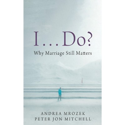 I . . . Do? - By Andrea Mrozek & Peter Jon Mitchell (hardcover) : Target