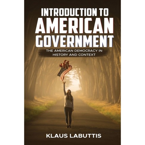 Introduction To American Government - By Klaus Labuttis (paperback ...