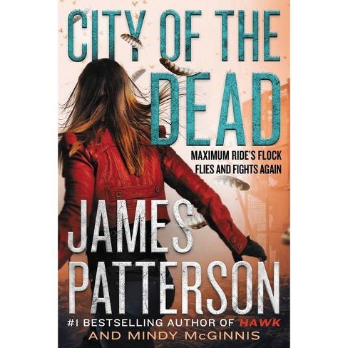 City Of The Dead - (maximum Ride: Hawk) By James Patterson & Mindy ...