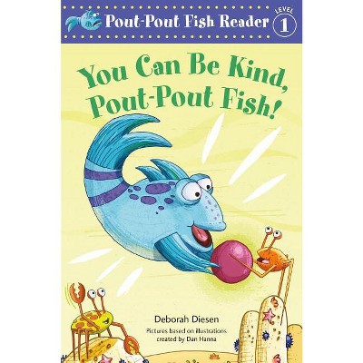 You Can Be Kind, Pout-pout Fish! - (pout-pout Fish Reader) By Deborah ...
