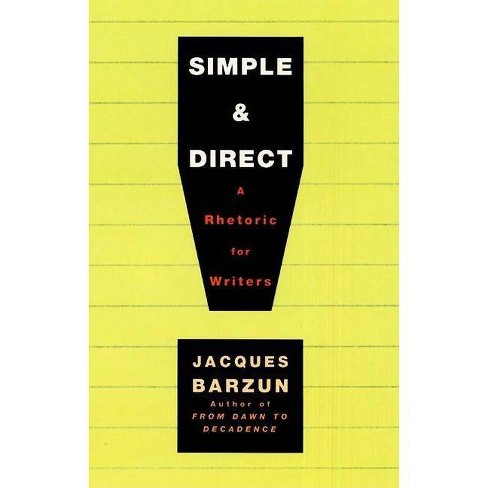Simple & Direct - 4th Edition By Jacques Barzun (paperback) : Target