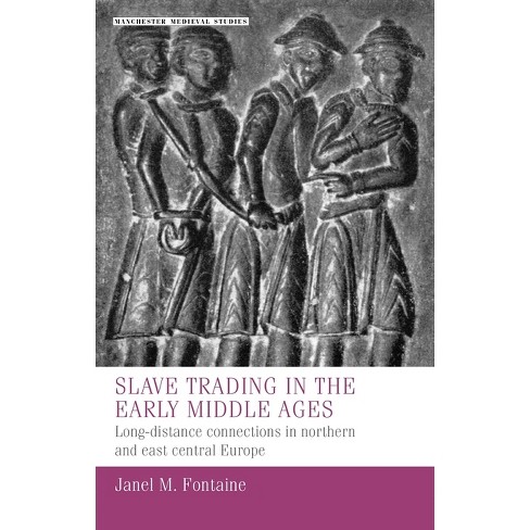 Slave Trading In The Early Middle Ages - (manchester Medieval Studies ...