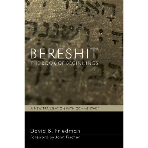 Bereshit, The Book Of Beginnings - By David B Friedman (hardcover) : Target