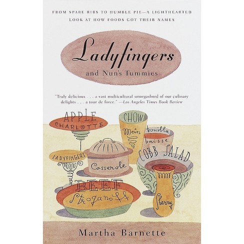 Ladyfingers And Nun's Tummies - By Martha Barnett (paperback) : Target